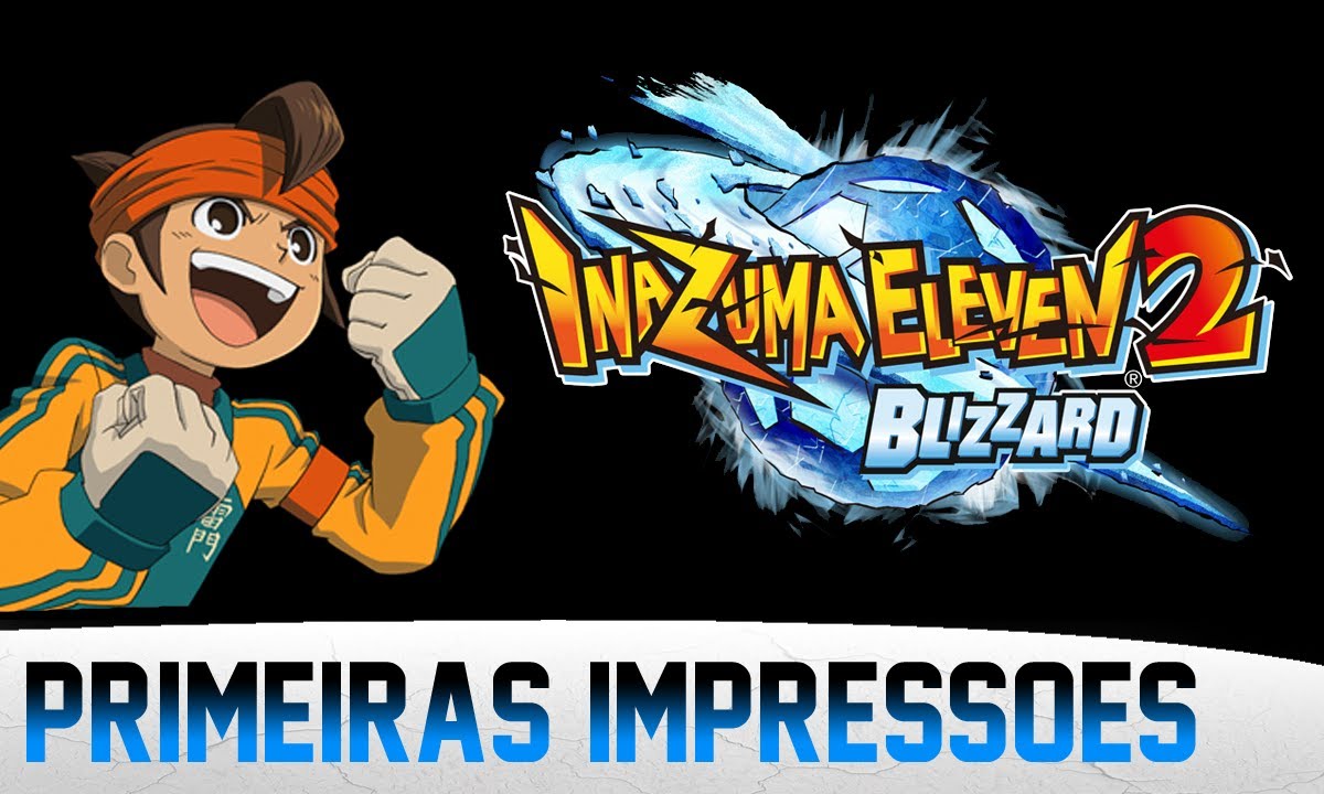 Inazuma Eleven 2: Blizzard (EUR) - Primeiras Impressões - YouTube