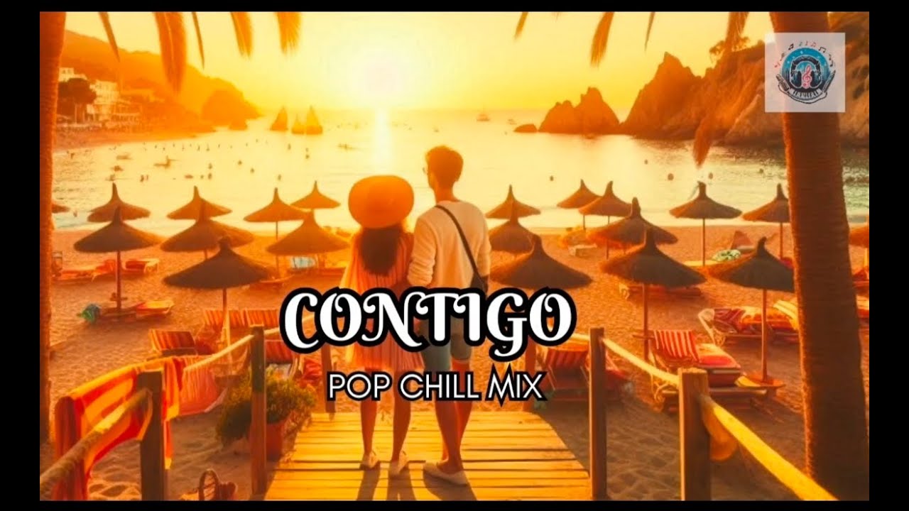 Contigo | With You | Spanish Song | Top songs 2025 | Pop chill Mix ...