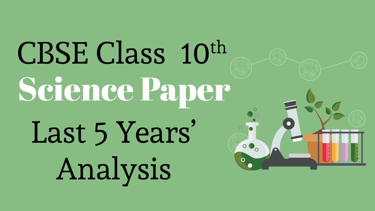 CBSE Class 10 Science Paper Last 5 Years’ Analysis - YouTube