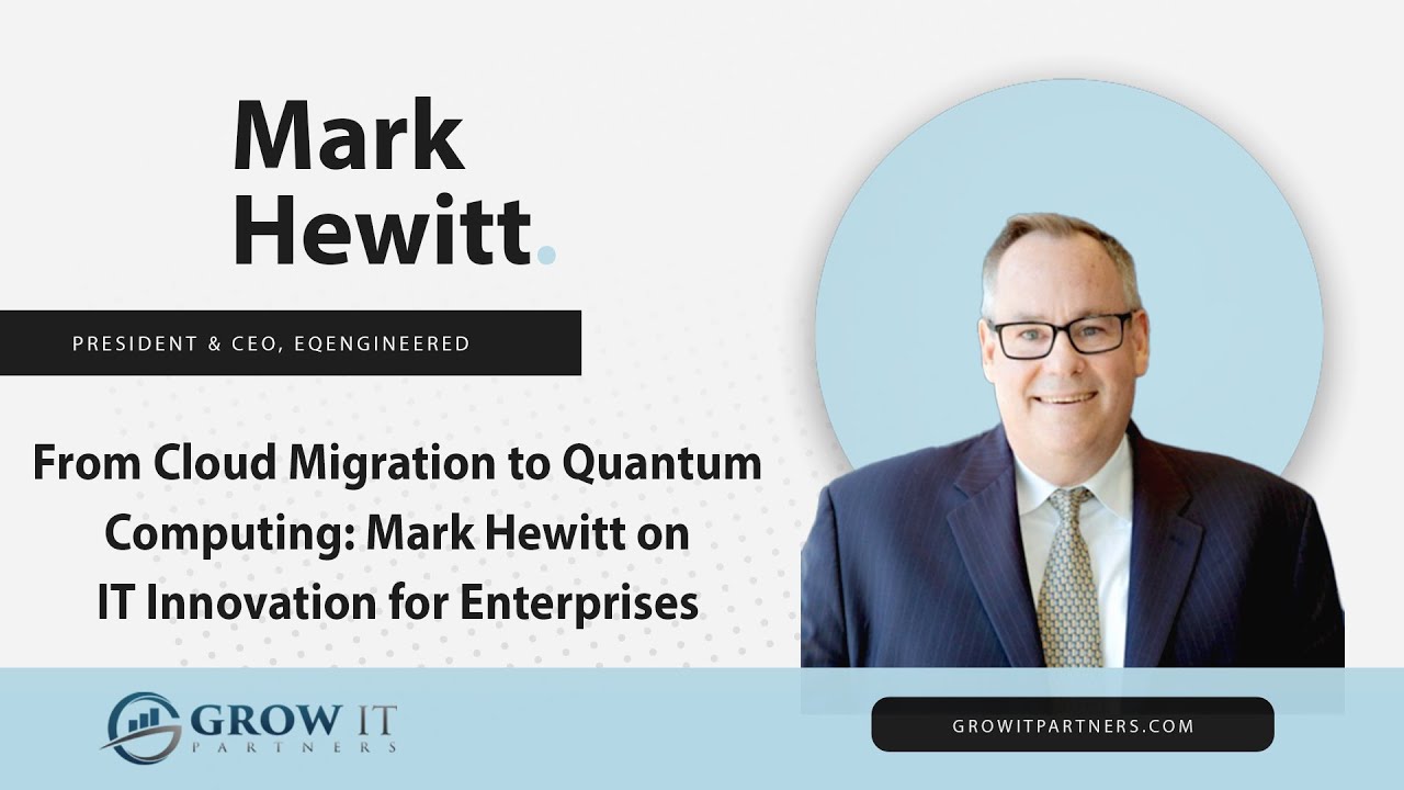 From Cloud Migration to Quantum Computing Mark Hewitt on IT Innovation ...