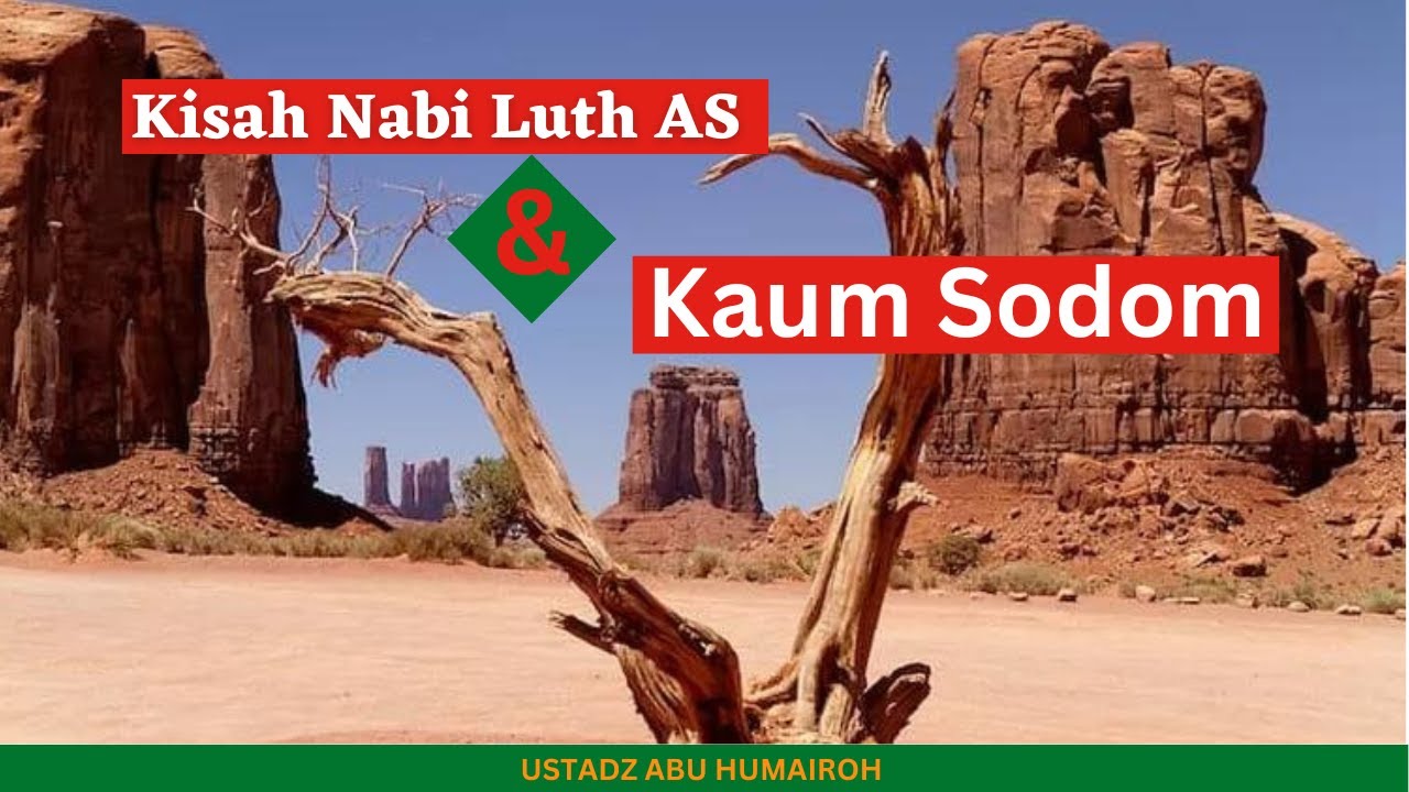 Kisah Nabi Luth AS dan Kaum Sodom || Ustadz Abu Humairoh | Masud Afnan ...