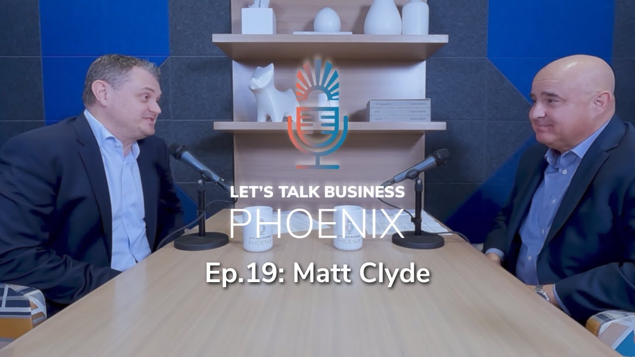 Let's Talk Business Phoenix: Episode 19 - Matt Clyde - YouTube