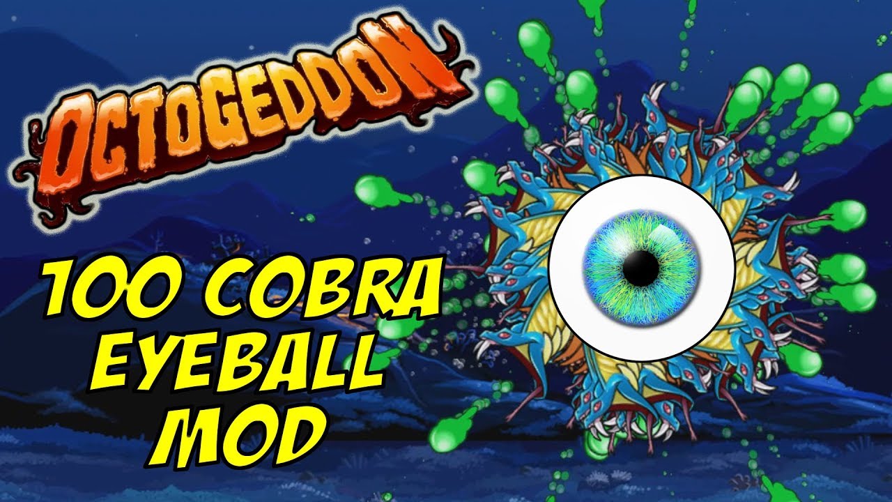 100 EYEBALL COBRA MOD | OCTOGEDDON GAMEPLAY | OCTOGEDDON BOSS FIGHT ...