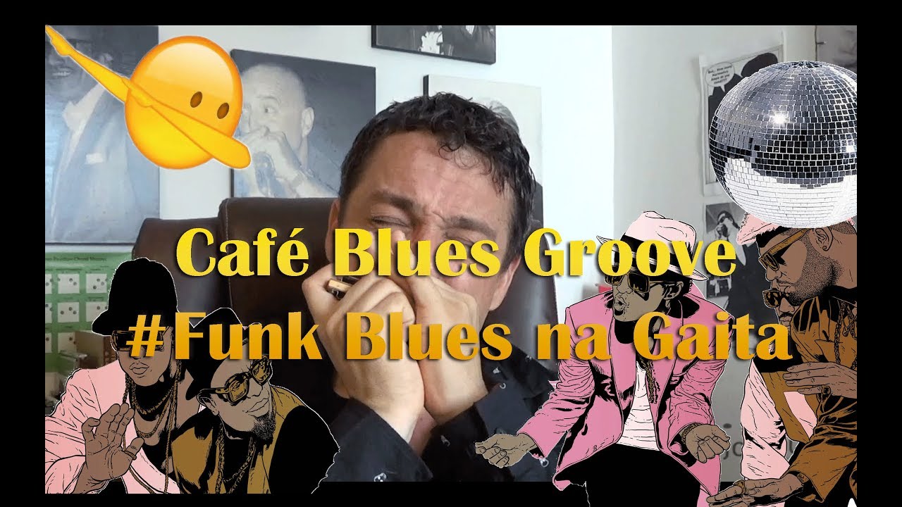 Café Blues Groove #Funk Blues na Gaita @ Dicas de Gaita - YouTube