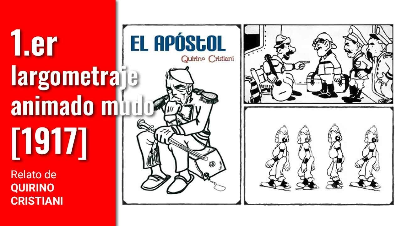 Historia de "El Apostol" (1917) 1.er largometraje animado, contado por ...