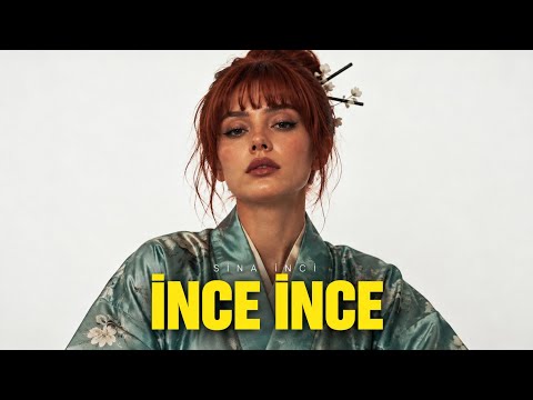 İnce İnce | Sina İnci