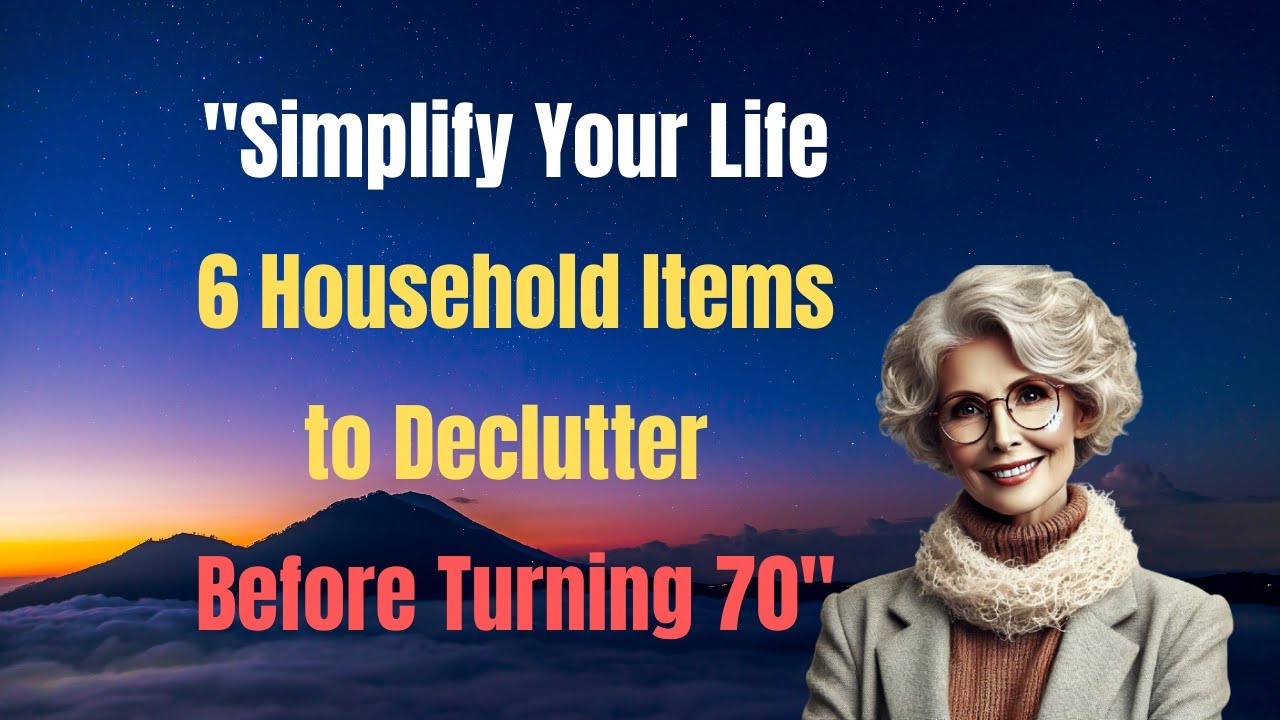 Simplify Your Life: 6 Household Items to Declutter Before Turning 70 ...