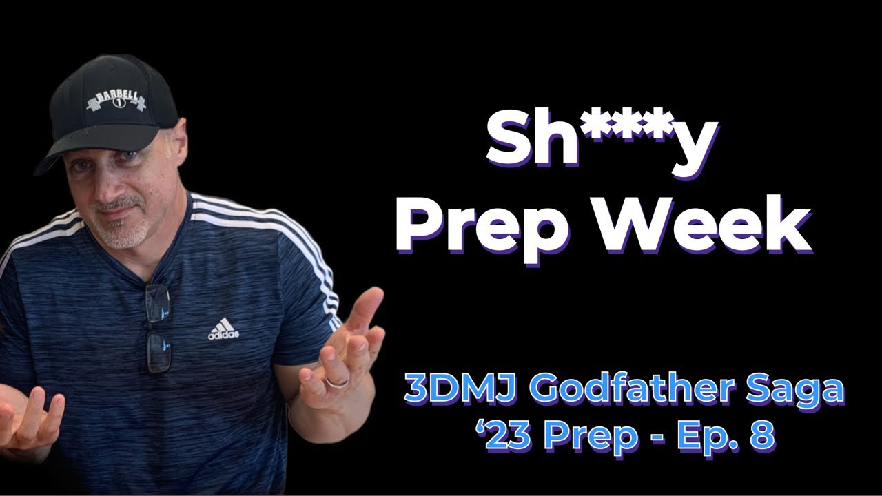3DMJ Godfather Saga - ‘23 Prep - Ep. 8 / Sh***y Prep Week - YouTube