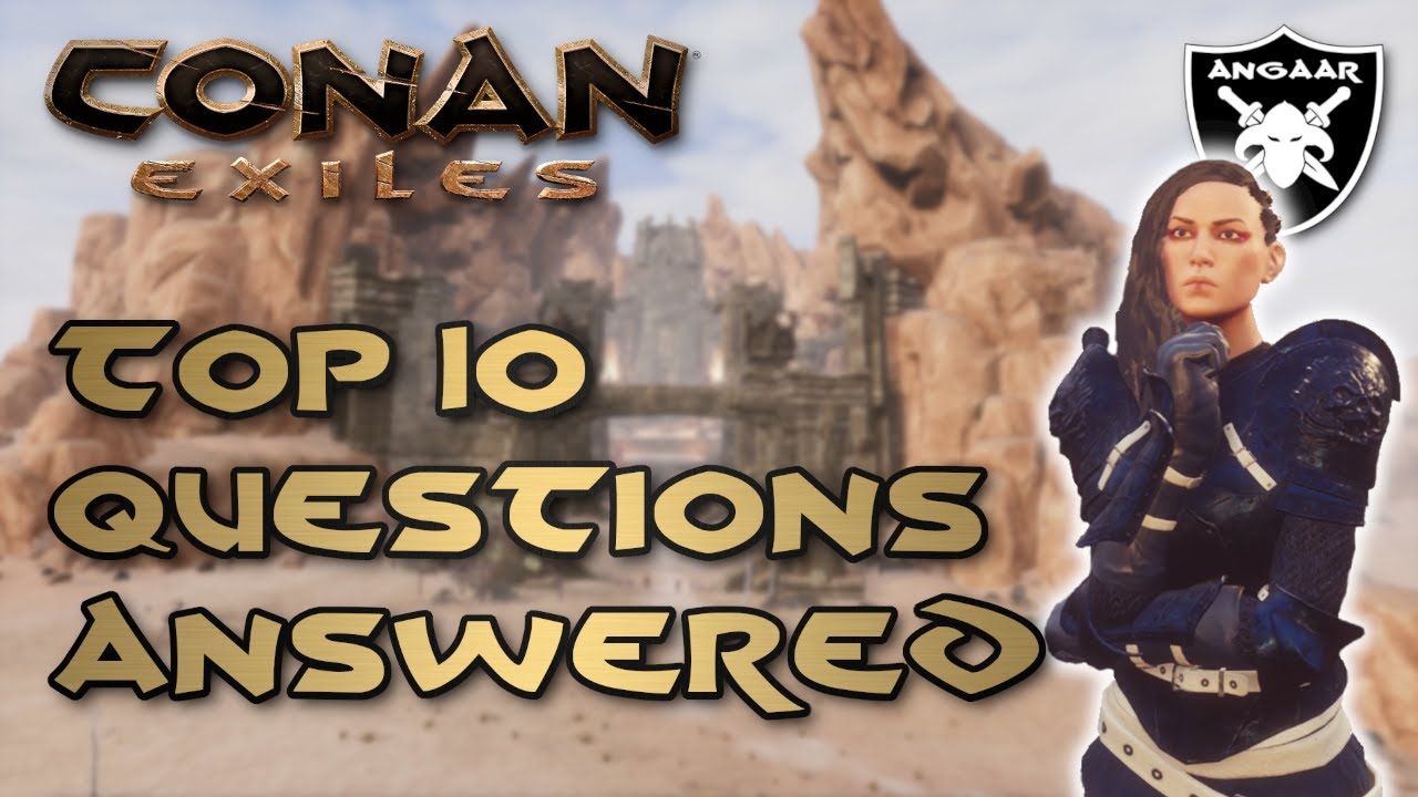 Conan Exiles | Top 10 Questions Answered - YouTube