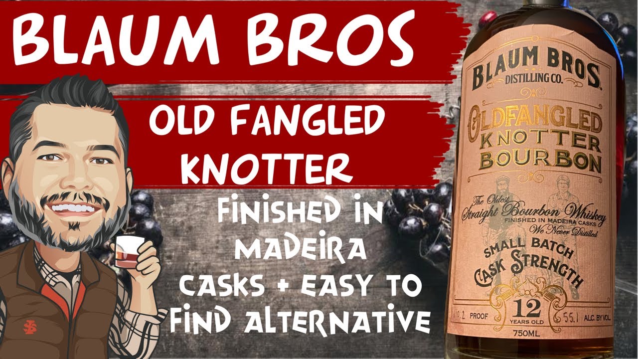 Blaum Bros Old Fangled Knotter Bourbon finished in madeira cask review ...