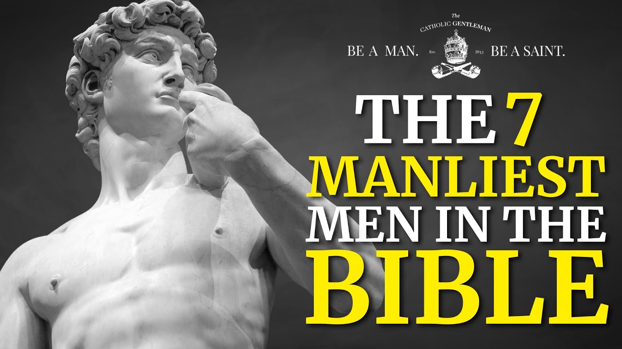 The 7 Manliest Men in the Bible | The Catholic Gentleman - YouTube