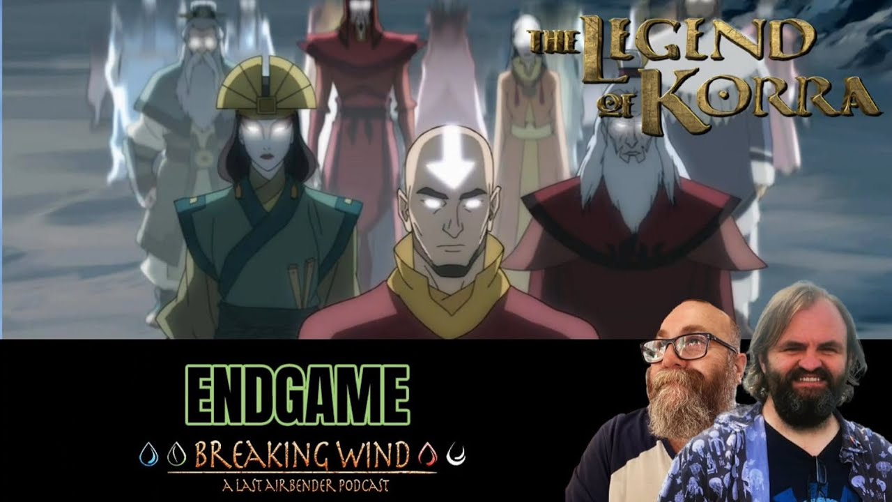 Endgame | Breaking Wind: An Avatar The Last Airbender Podcast - YouTube