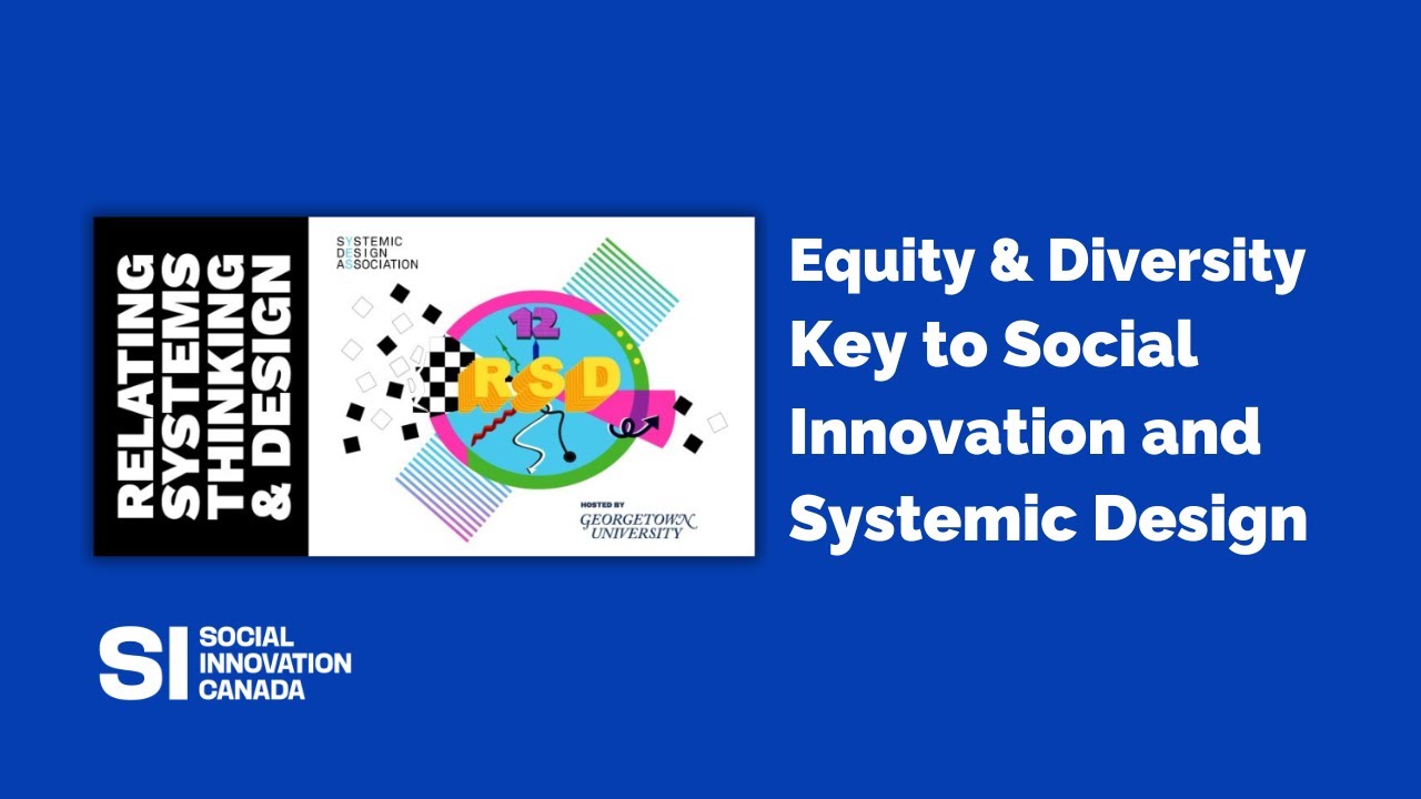 Equity & Diversity Key to Social Innovation and Systemic Design, 2023 ...