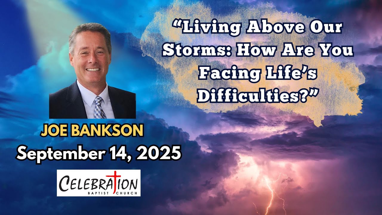 Joe Bankson - “Living Above Our Storms: How Are You Facing Life’s ...