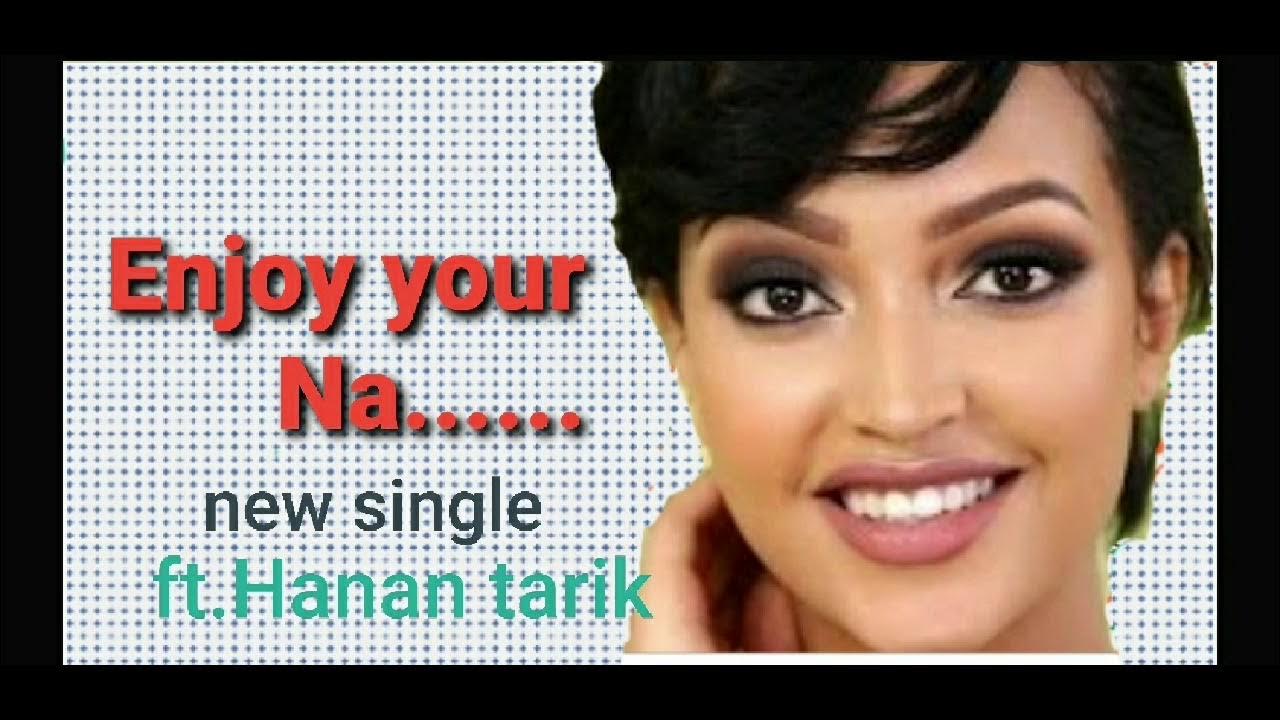 Enjoy your Na_(ft.Hanan tarik..) - YouTube