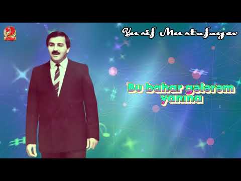 Yusif Mustafayev-Bu bahar gələrəm yanına