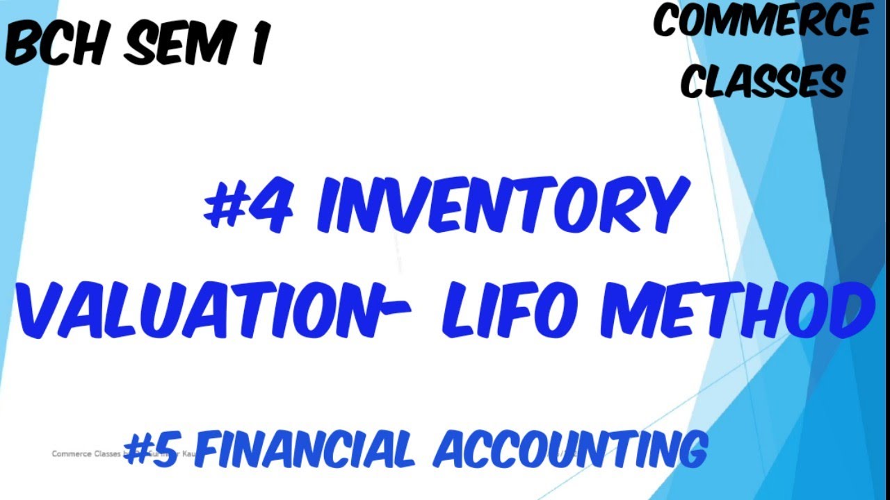 #4 Inventory Valuation - LIFO Method with examples, Financial ...