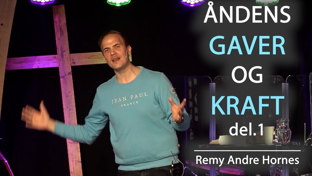 ÅNDENS GAVER OG KRAFT del 1, Remy Andre Hornes - YouTube