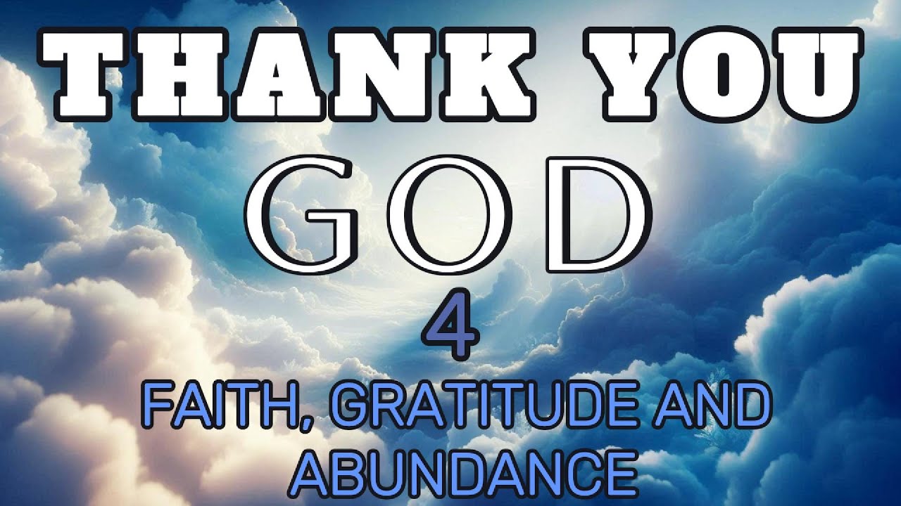 Thank you God, Powerful affirmations for Faith ,Gratitude and Abundance ...