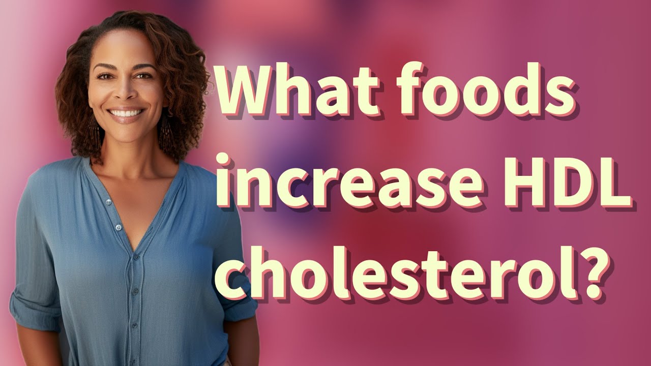 What foods increase HDL cholesterol? - YouTube