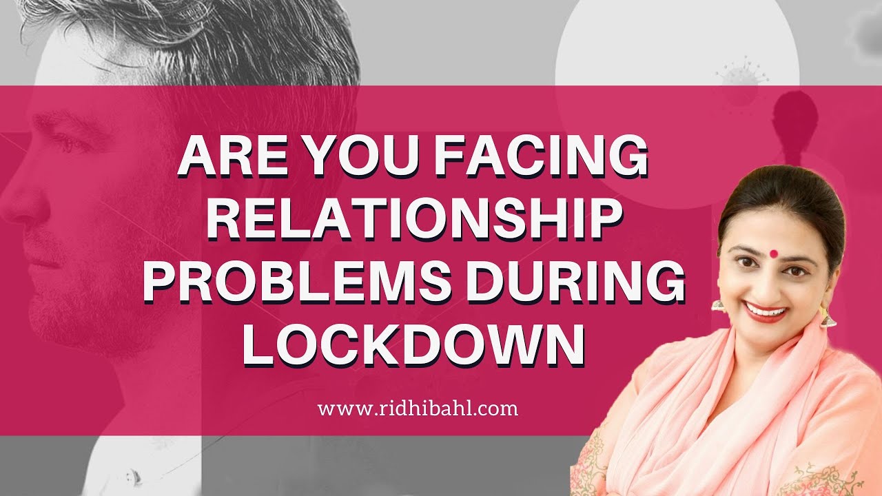 Is Covid19 affecting your Relationships & LOVE LIFE | Avoid Breakups ...