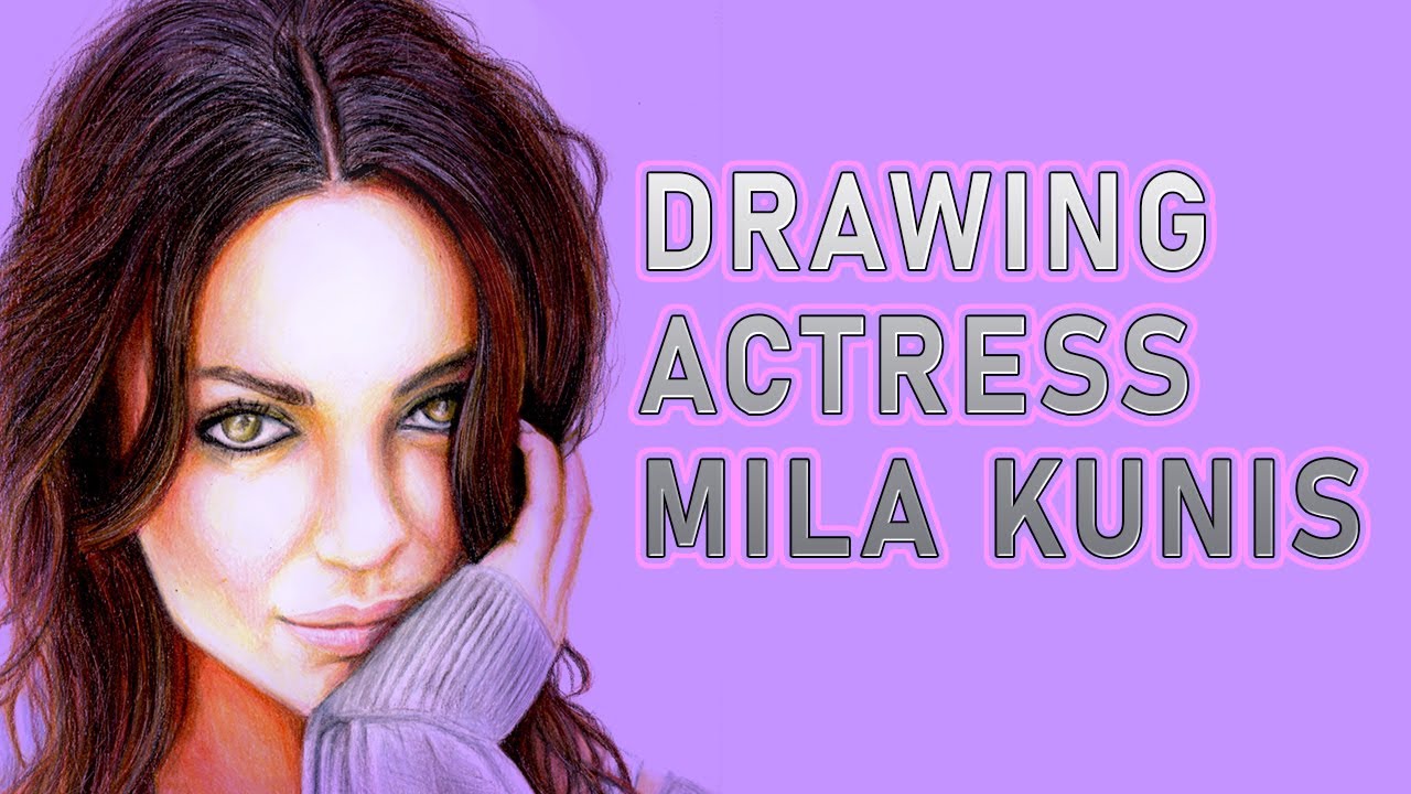 DRAWING ACTRESS MILA KUNIS - YouTube