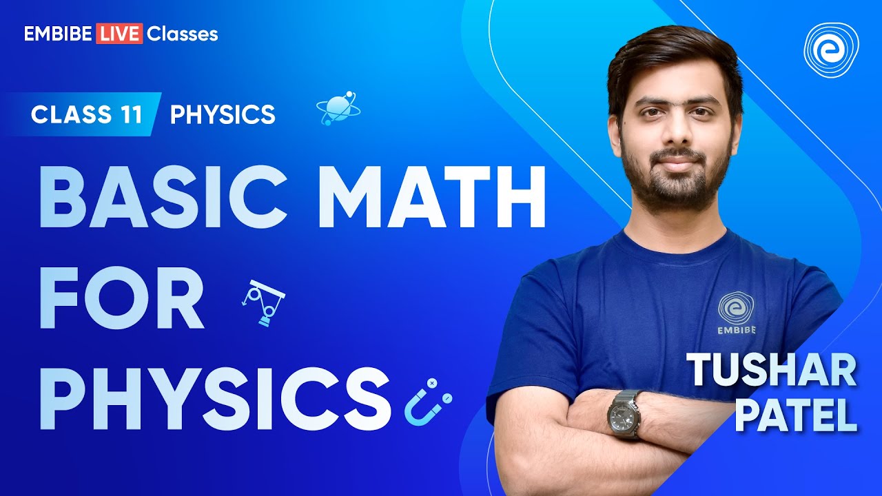 Basic Math for Physics | Crash Course | CBSE Boards 2023 | Tushar Patel | Embibe - YouTube