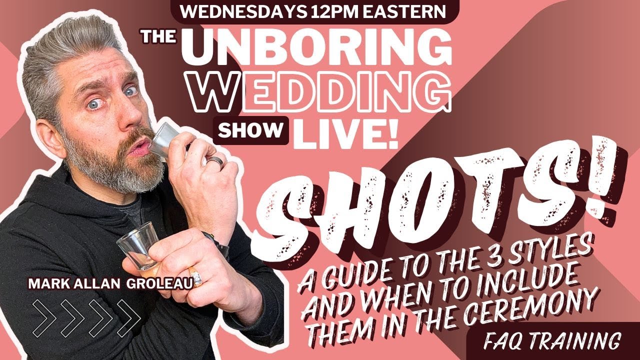 EP. 10 The Unboring!Wedding Officiant Show: Shots! A Guide To The 3 ...