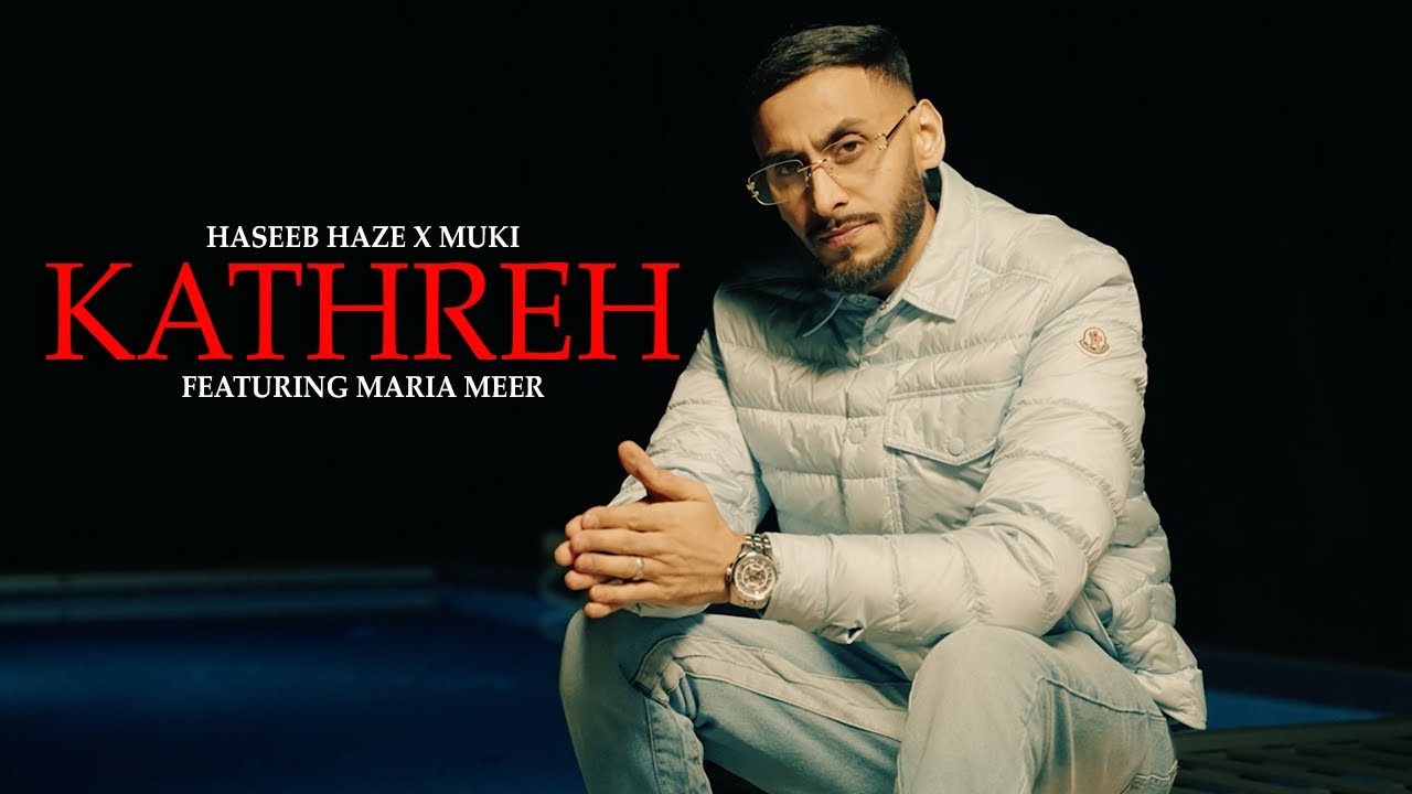 Haseeb Haze x Muki | Kathreh Ft. Maria Meer [OFFICIAL VIDEO] (Prod. By ...