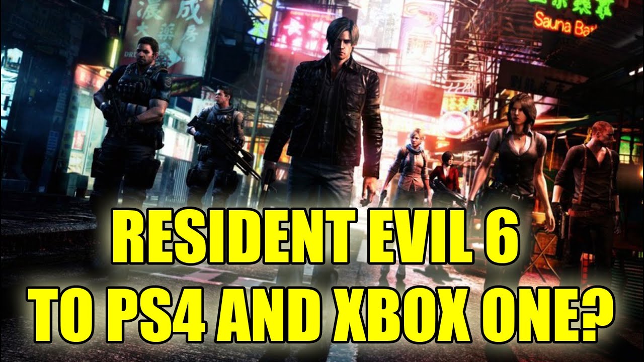 Resident Evil 6 for PS4 and Xbox One? - YouTube