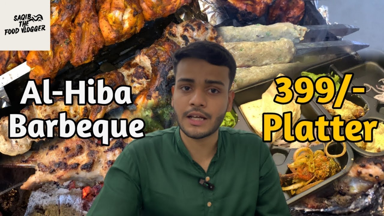 Al Hiba Barbeque Ka 399/- Mai Behtreen Mazedaar Platter Matia Mahal ...