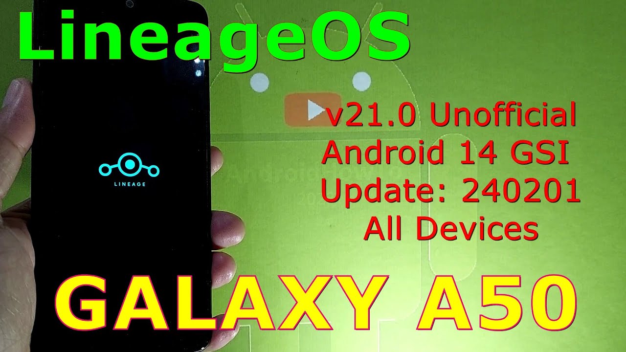 LineageOS 21.0 Unofficial for Samsung Galaxy A50 Android 14 GSI Update ...