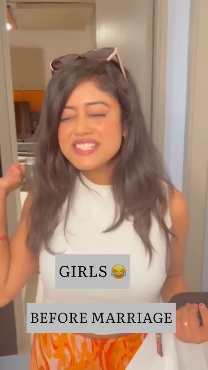 GIRLS 😂 Before Marriage VS After Marriage 😂🌸 - YouTube