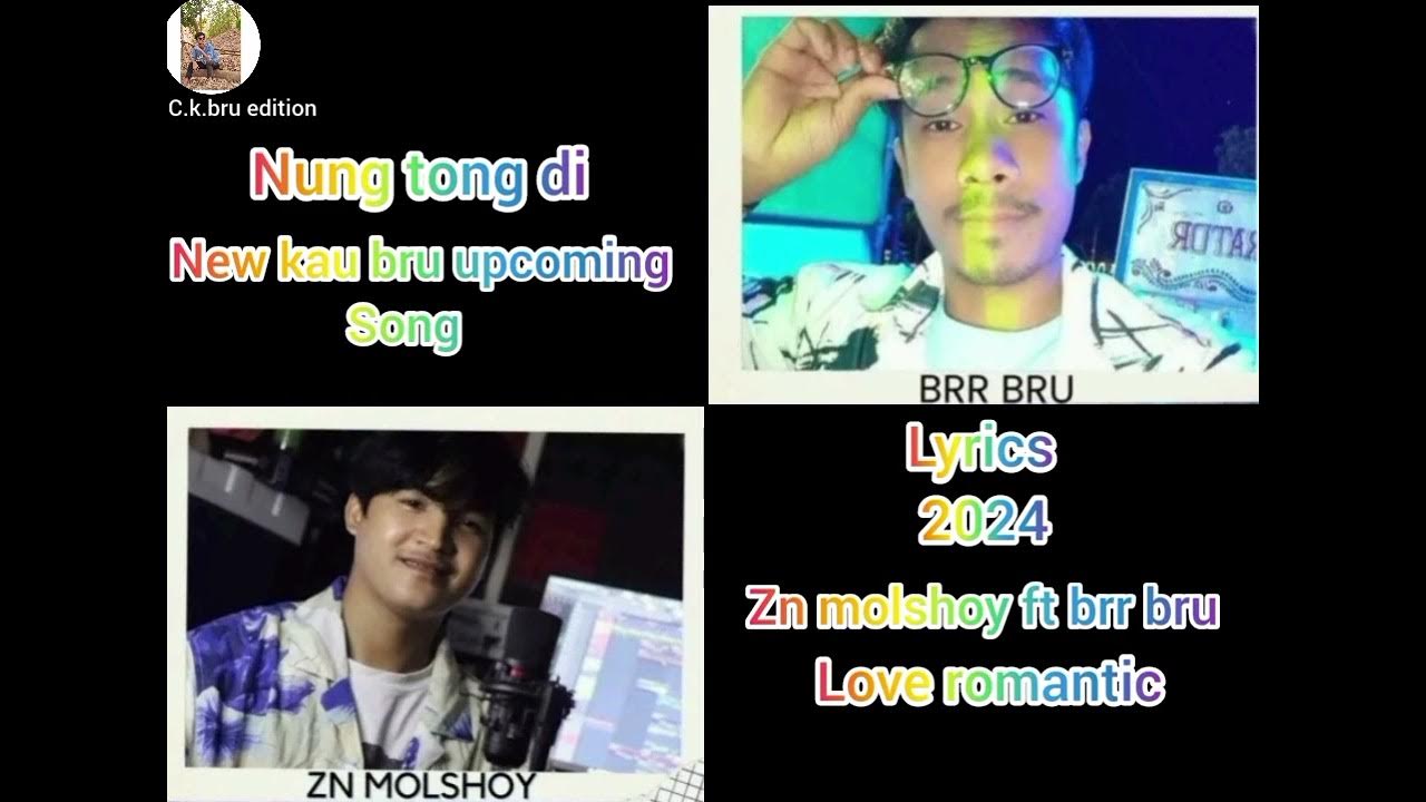 Nung tong di_new kau bru upcoming lyrics song 2024_zn molshoy ft brr bru_edit by_c.k.bru edition ...