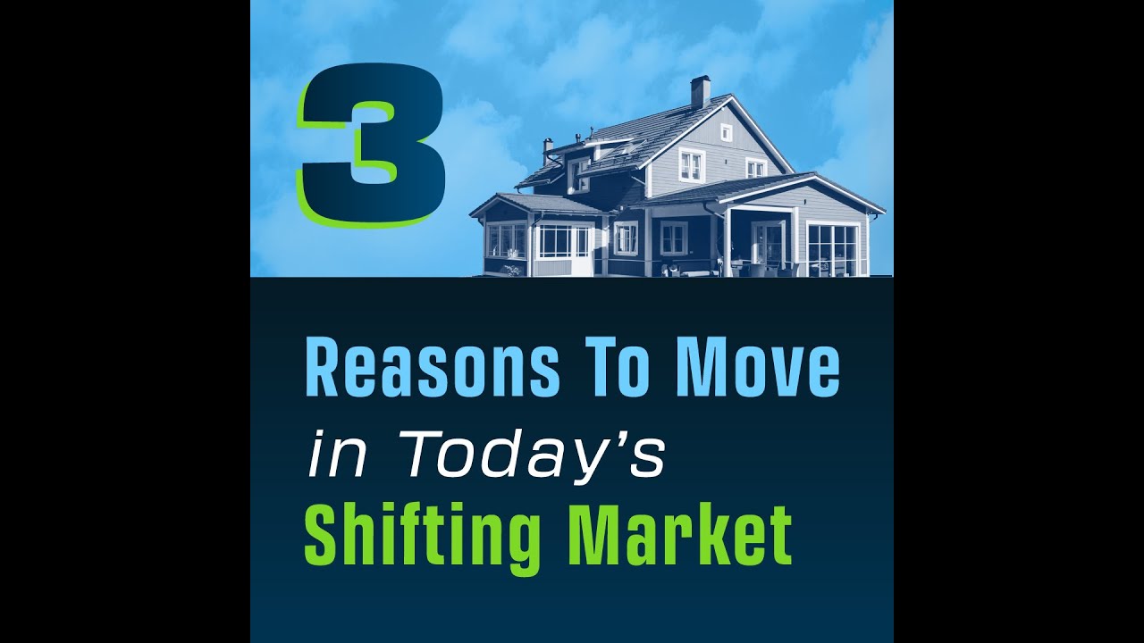 Reasons To Move in Today's Shifting Market - YouTube