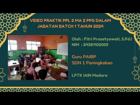 Video Praktik Pembelajaran PPL 2 PPG Dalam Jabatan Batch 1 LPTK IAIN Madura 2024 - YouTube
