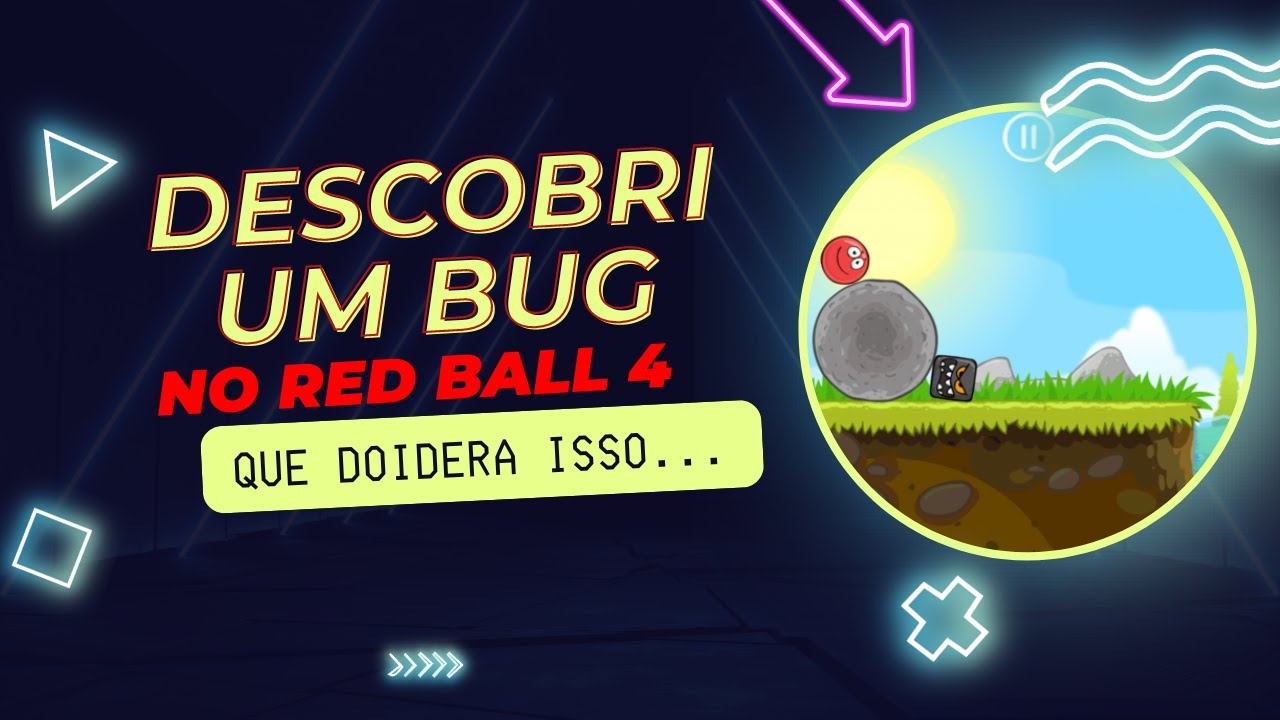 Descobri um BUG no RED BALLS 4 - YouTube