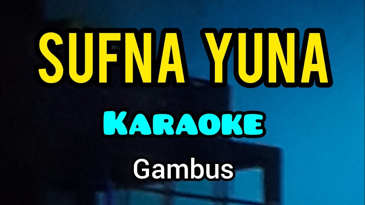 karaoke gambus SUFNA YUNA full lirik - YouTube