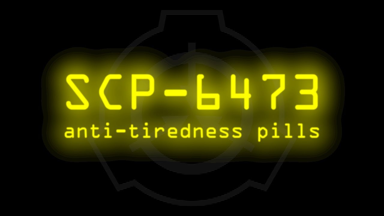 SCP-6473 - anti-tiredness pills - YouTube