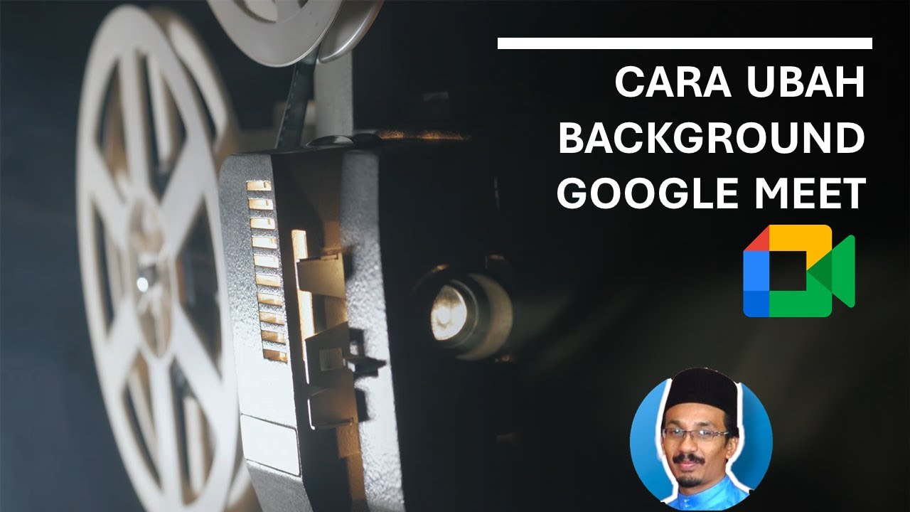 GOOGLE MEET : CARA UBAH BACKGROUND GOOGLE MEET - YouTube