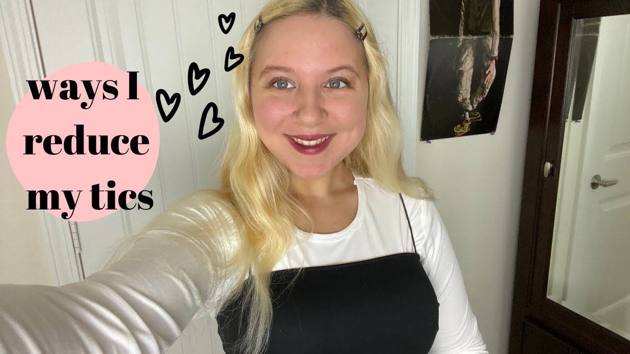 Ways I Reduce My Tics - YouTube