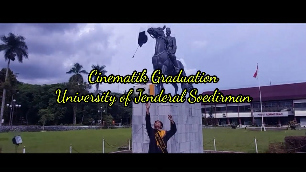 Cinematik Graduation Video | Universitas Jenderal Soedirman | Cinematik ...