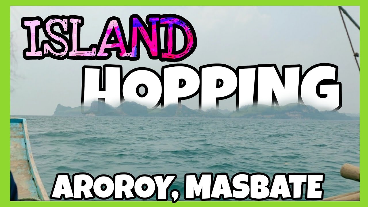 ISLAND HOPPING IN AROROY, MASBATE | RODNEY SALAZAR - YouTube