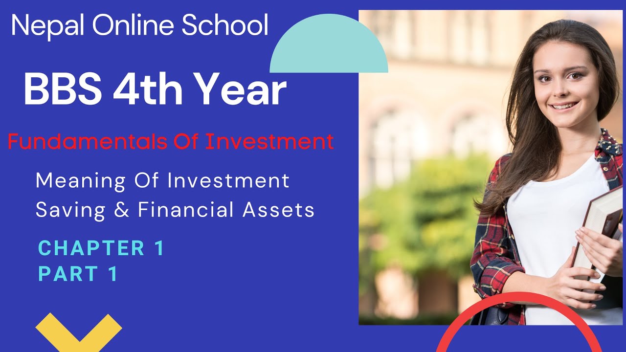 BBS 4th Year Fundamentals Of Investment Chapter1 Part1 Meaning Of bbs-4th-year-fundamentals-of-investment-chapter1-part1-meaning-of