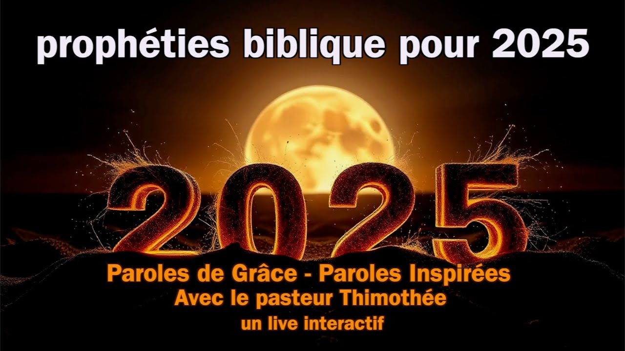 Prophéties bibliques pour 2025 - YouTube
