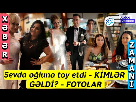 Sevda oğluna toy etdi - KİMLƏR GƏLDİ? - FOTOLAR