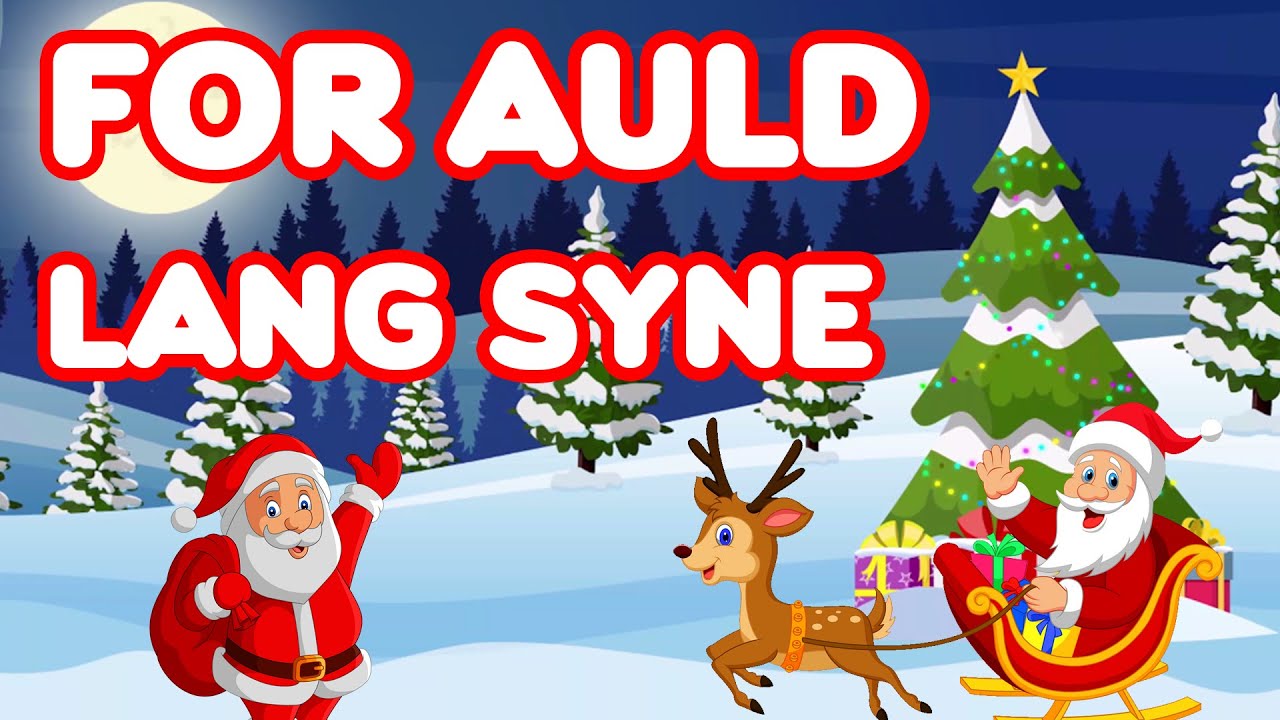 🎄🎅🏼Auld Lang Syne With Lyrics | Christmas Songs And Carols | Merry ...