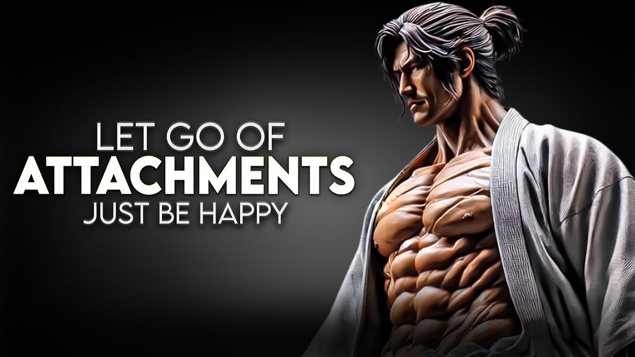 How To Let Go Attachments and Be Happy | Miyamoto Musashi - YouTube
