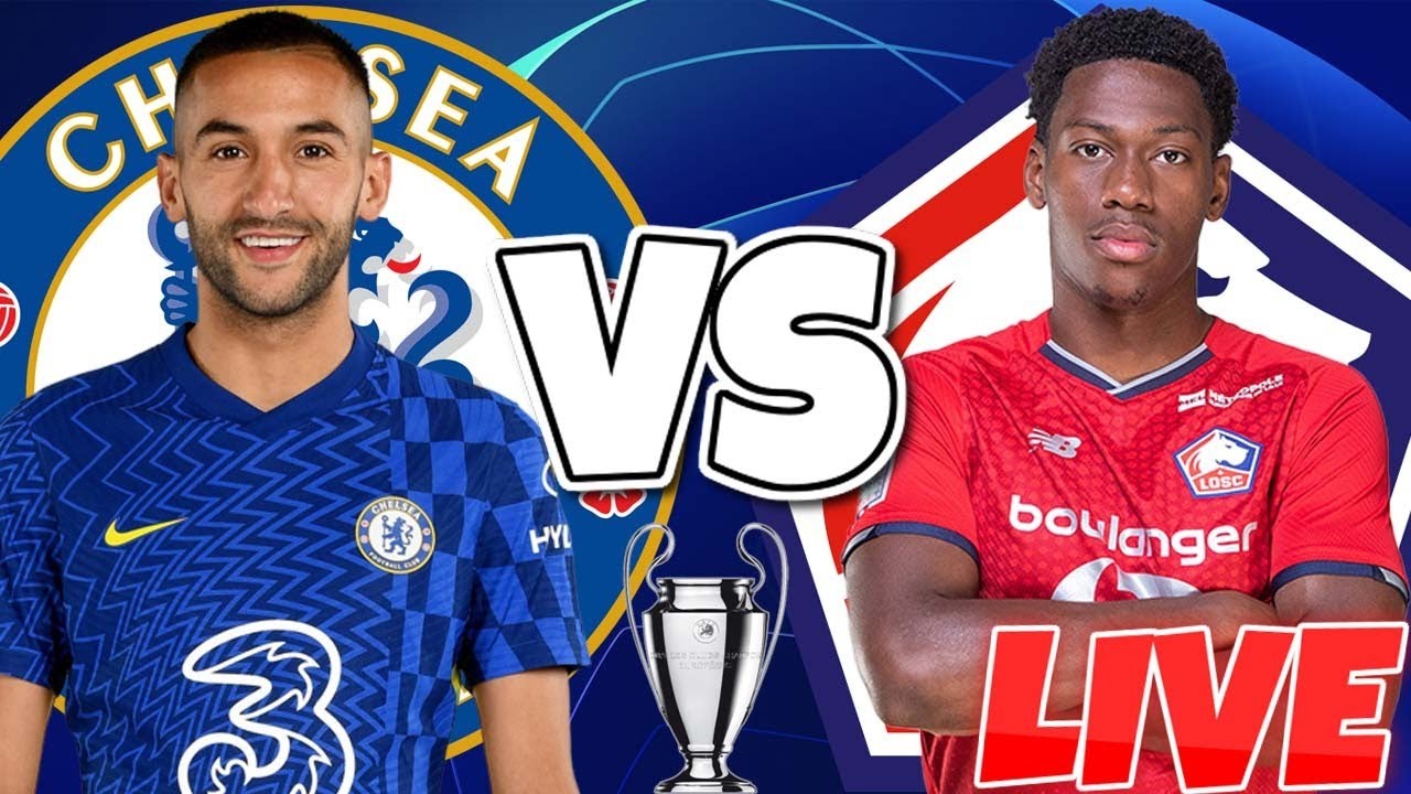 CHELSEA vs LILLE LIVE STREAM - UEFA CHAMPIONS LEAGUE - YouTube