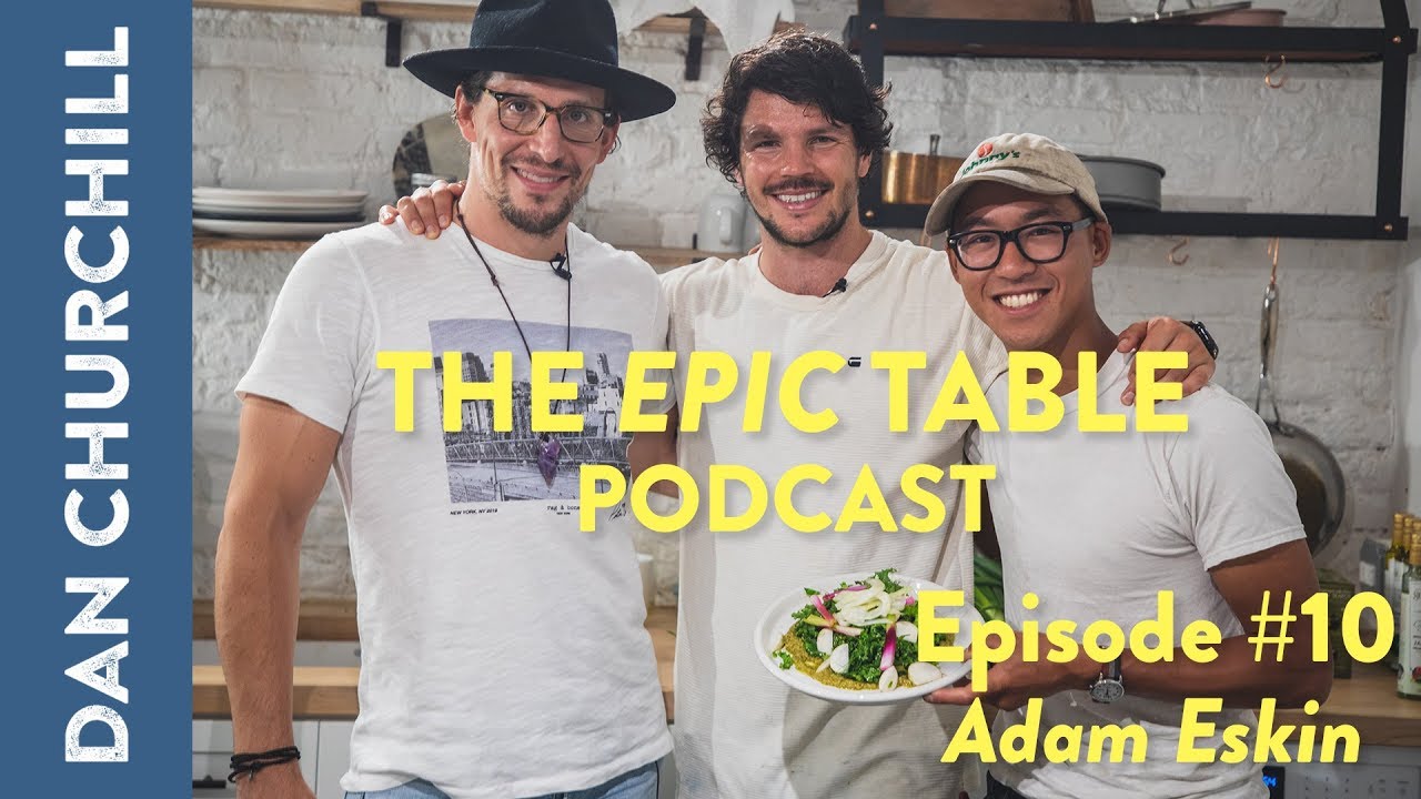 The Epic Table Podcast - Ep. 10: Adam Eskin & Lary Tse - YouTube